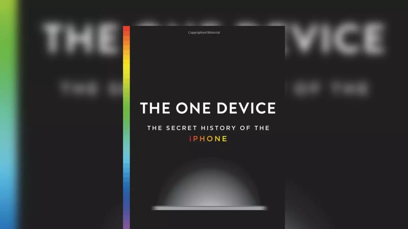 O único dispositivo: a historia secreta do iPhone